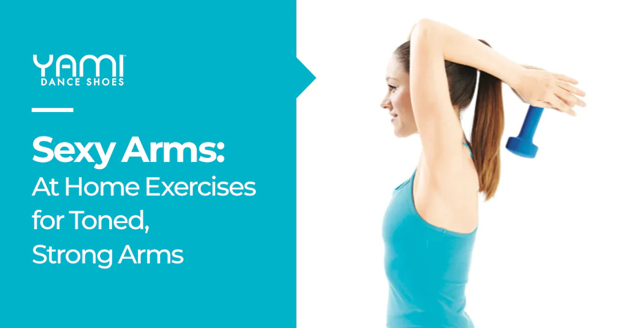 Sexy Arms At Home Exercises For Toned Strong Arms Yami Dance Shoes
