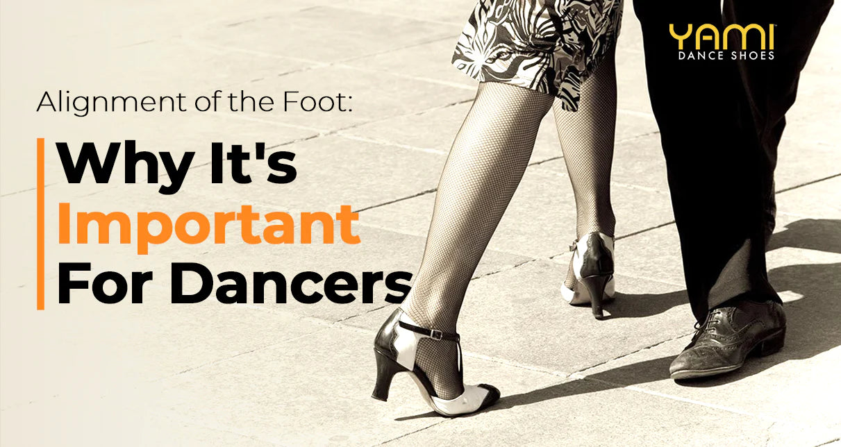 Alignment of the Foot: Why It's Important for Dancers – Yami Dance Shoes