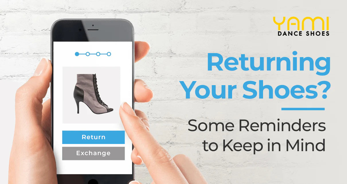 Returning Your Shoes? Here are Some Tips to Remember – Yami Dance Shoes