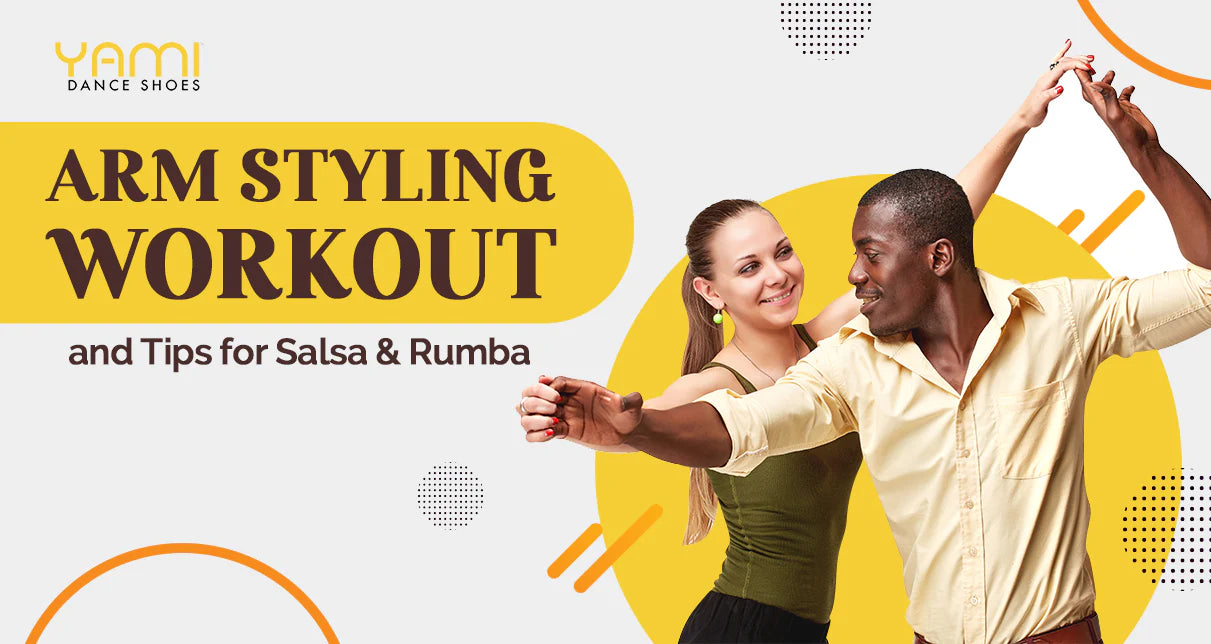 Arm Styling Workout and Tips for Salsa and Rumba – Yami Dance Shoes